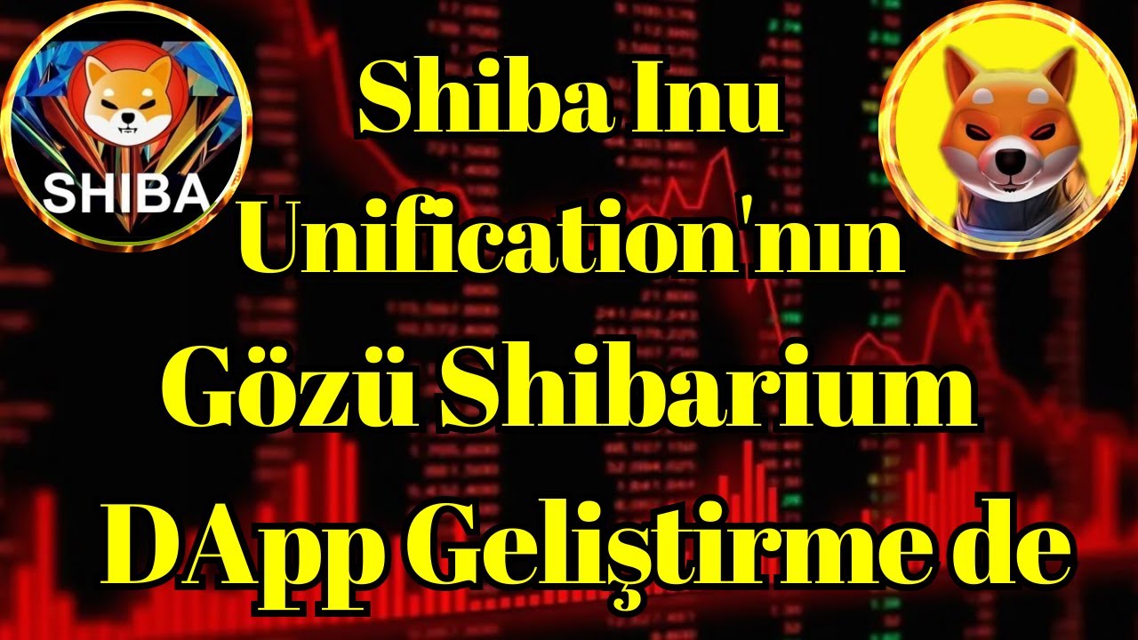 Kripto Sesli Haber | Shiba Inu Unification'nın Gözü Shibarium DApp ...