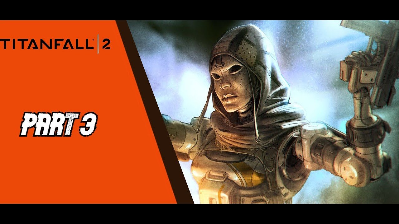 TITANFALL 2 Part 3-ASH (CAMPAIGN) - YouTube