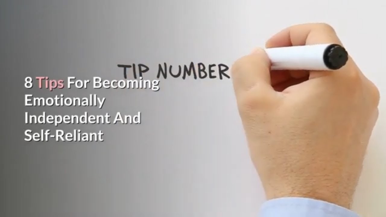 8 Tips For Becoming Emotionally Independent And Self Reliant YouTube 8-tips-for-becoming-emotionally-independent-and-self-reliant-youtube