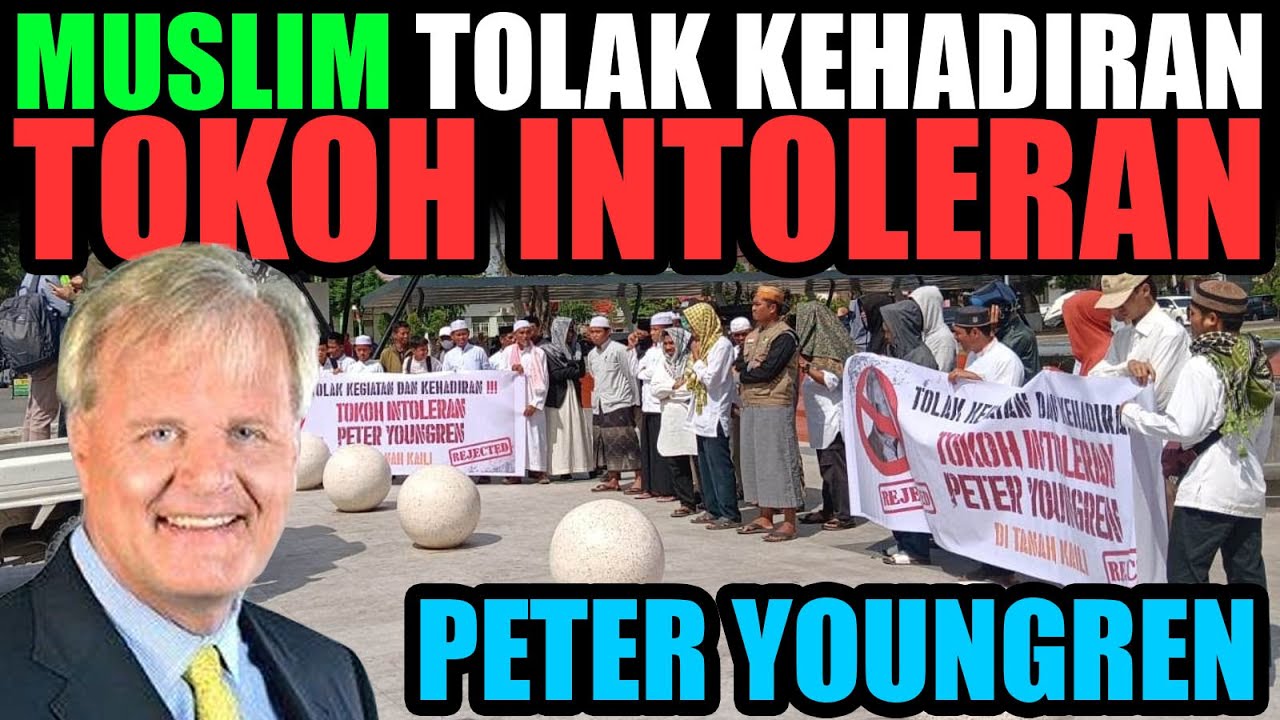 HAHAHA... MUSLIM DEMO TOLAK "TOKOH INTOLERAN" PETER YOUNGREN SIAPA PULA ...