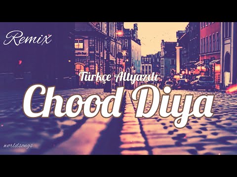 Chhod Diya (Remix) Türkçe Altyazılı Arijit Singh