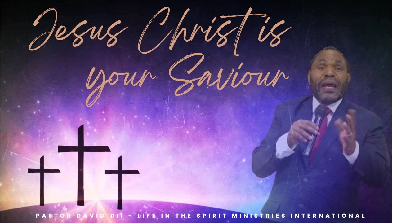 Jesus Christ is your Saviour - Pastor David Dii - YouTube