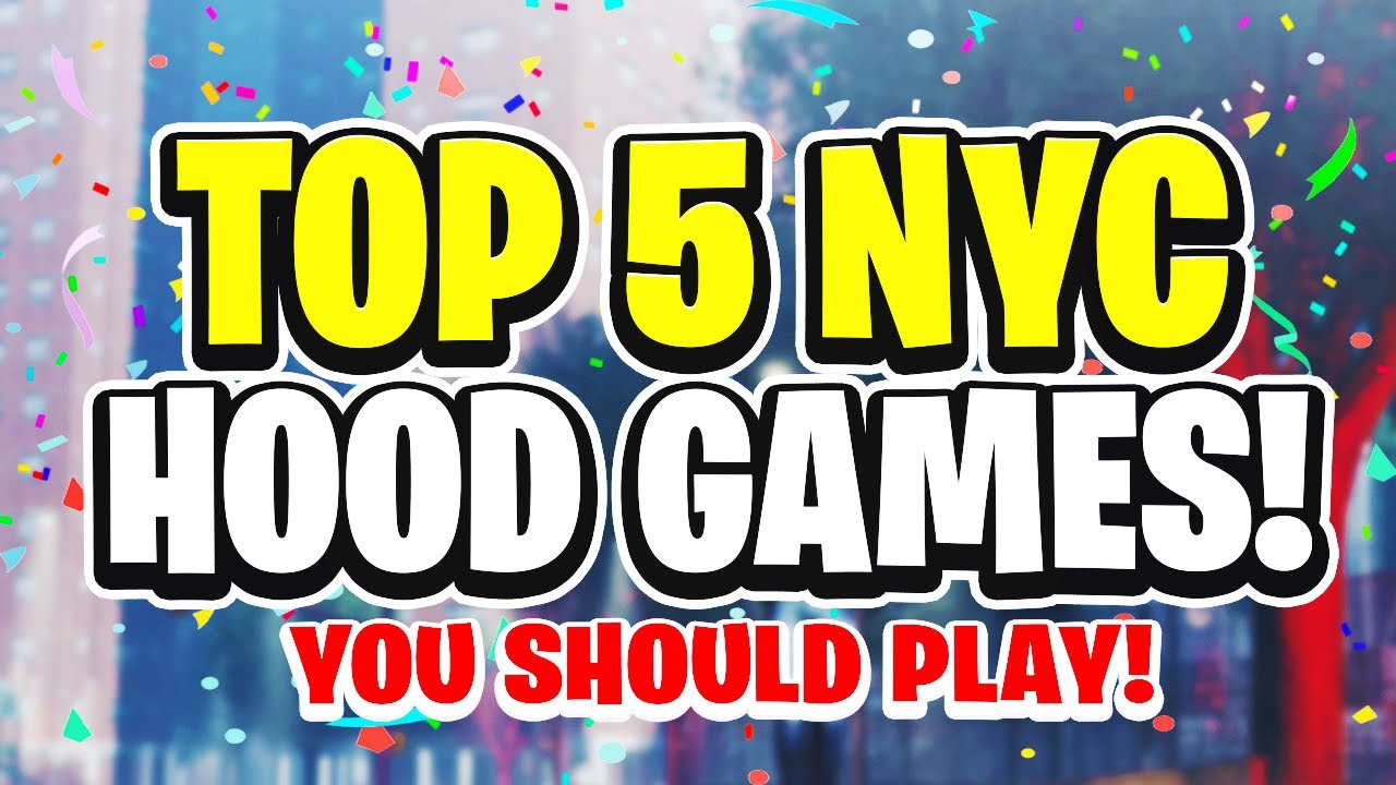 TOP 5 NYC ROBLOX HOOD GAMES! * YOU SHOULD PLAY! * - YouTube