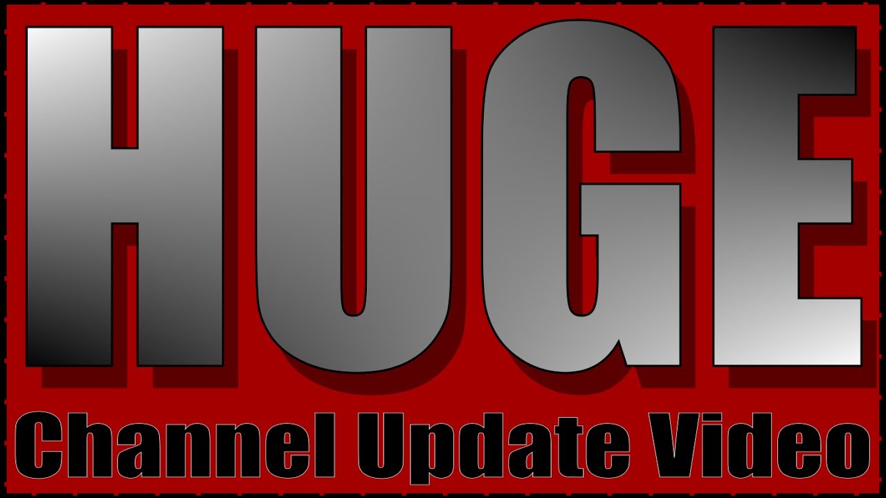 Channel Update Video - YouTube