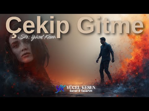 Çekip Gitme | Yücel Kesen | Mutlaka Dinle ve Bize Katıl! [Müzik]