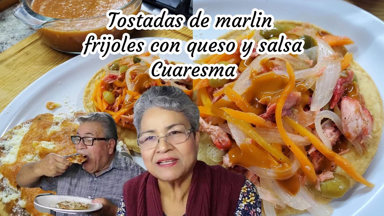 Comida de cuaresma , tostadas de marlin y de frijoles con queso y salsa ...