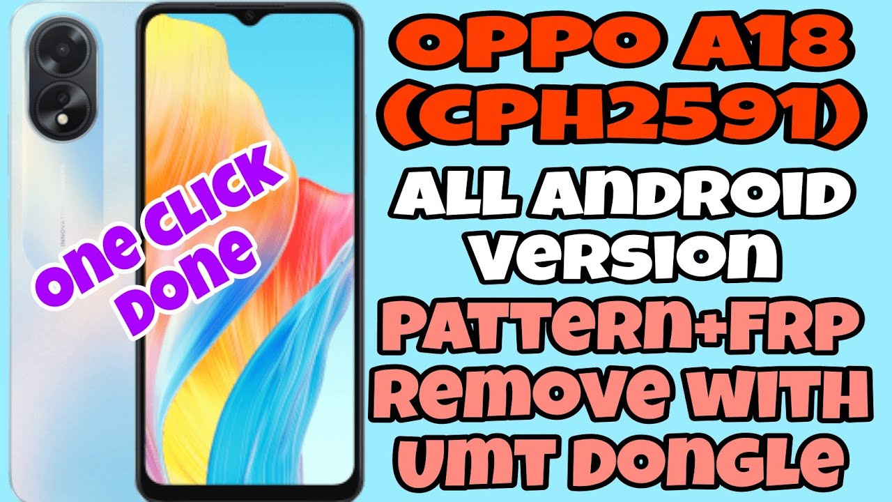 Oppo A18 (Cph 2591) ll Patten + Pin + Frp Remove Done With Umt Pro ...