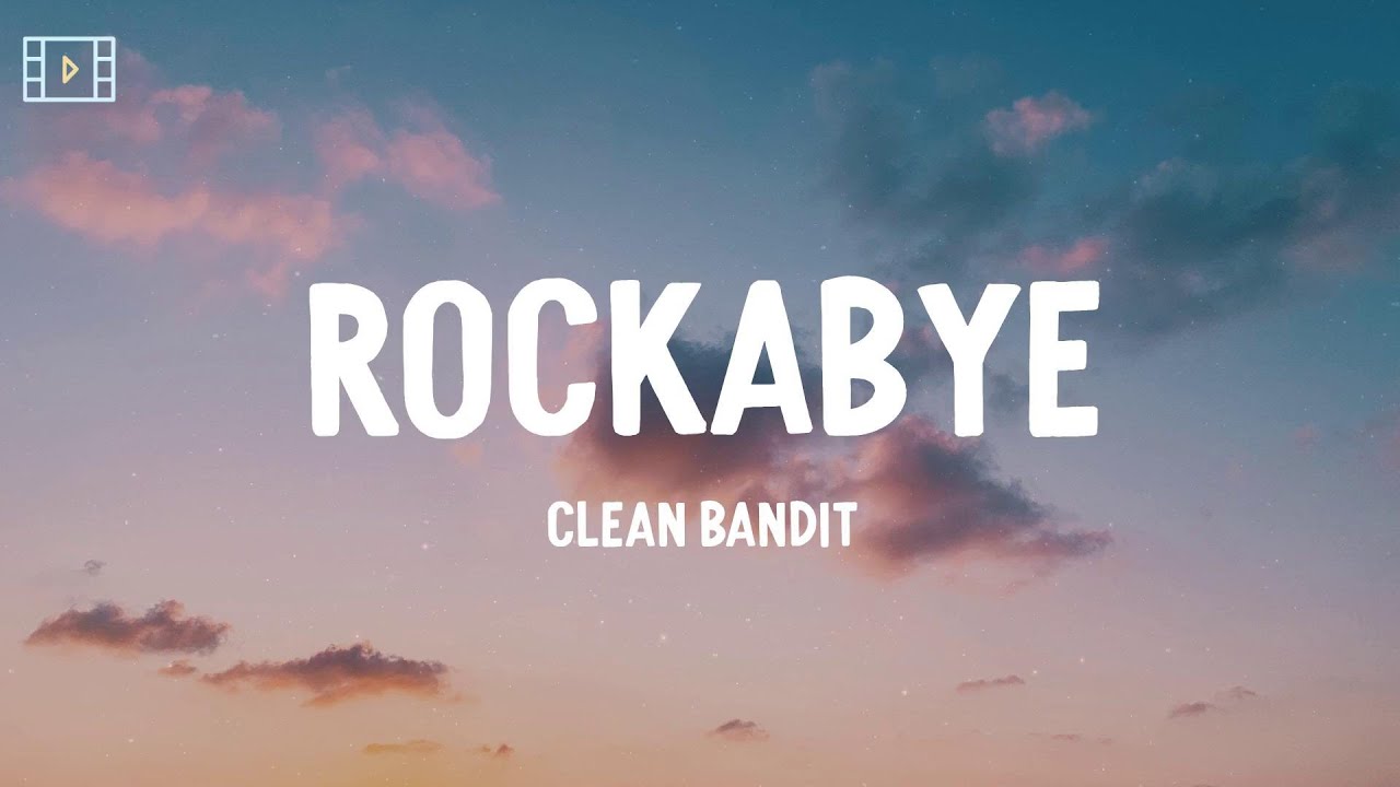 Clean Bandit - Rockabye (Lyric Video) - YouTube
