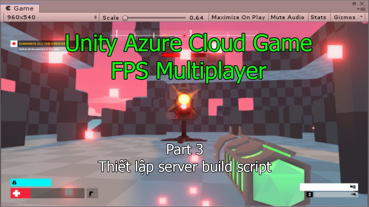 [Phần 3] Thiết kế game FPS Multiplayer - Thiết lập server build script ...