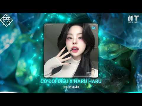 CÓ ĐÔI ĐIỀU X HARU HARU - COLDZ REMIX | NHẠC REMIX ĐANG DẦN DẦN HOT 2025