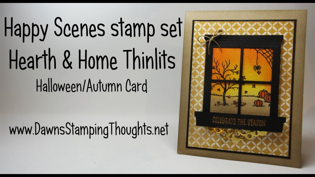 Stampin'Up! Happy Scenes with Hearth & Home Thinlits Halloween Autumn Card with Dawn - YouTube
