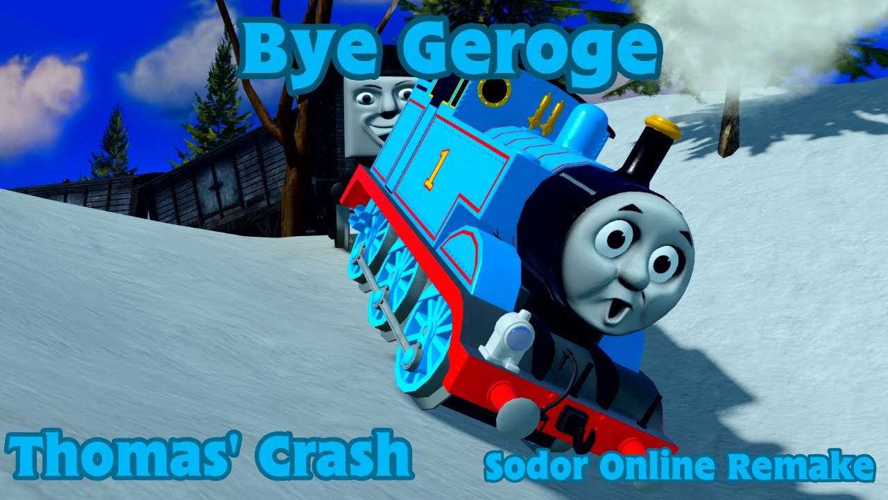 Bye George | Thomas' Crash [Locos Online Remake] - YouTube