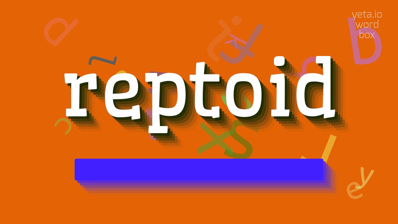 How to say "reptoid"! (High Quality Voices) - YouTube