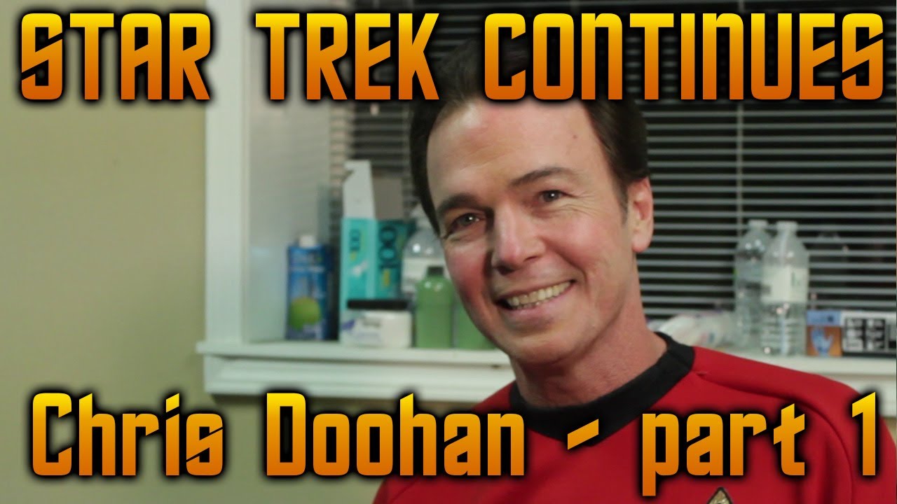 Chris Doohan - Part 1 - Star Trek Continues - YouTube