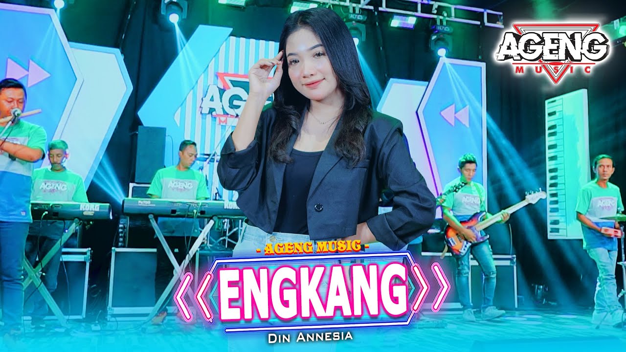 ENGKANG - Din Annesia ft Ageng Music (Official Live Music) - YouTube