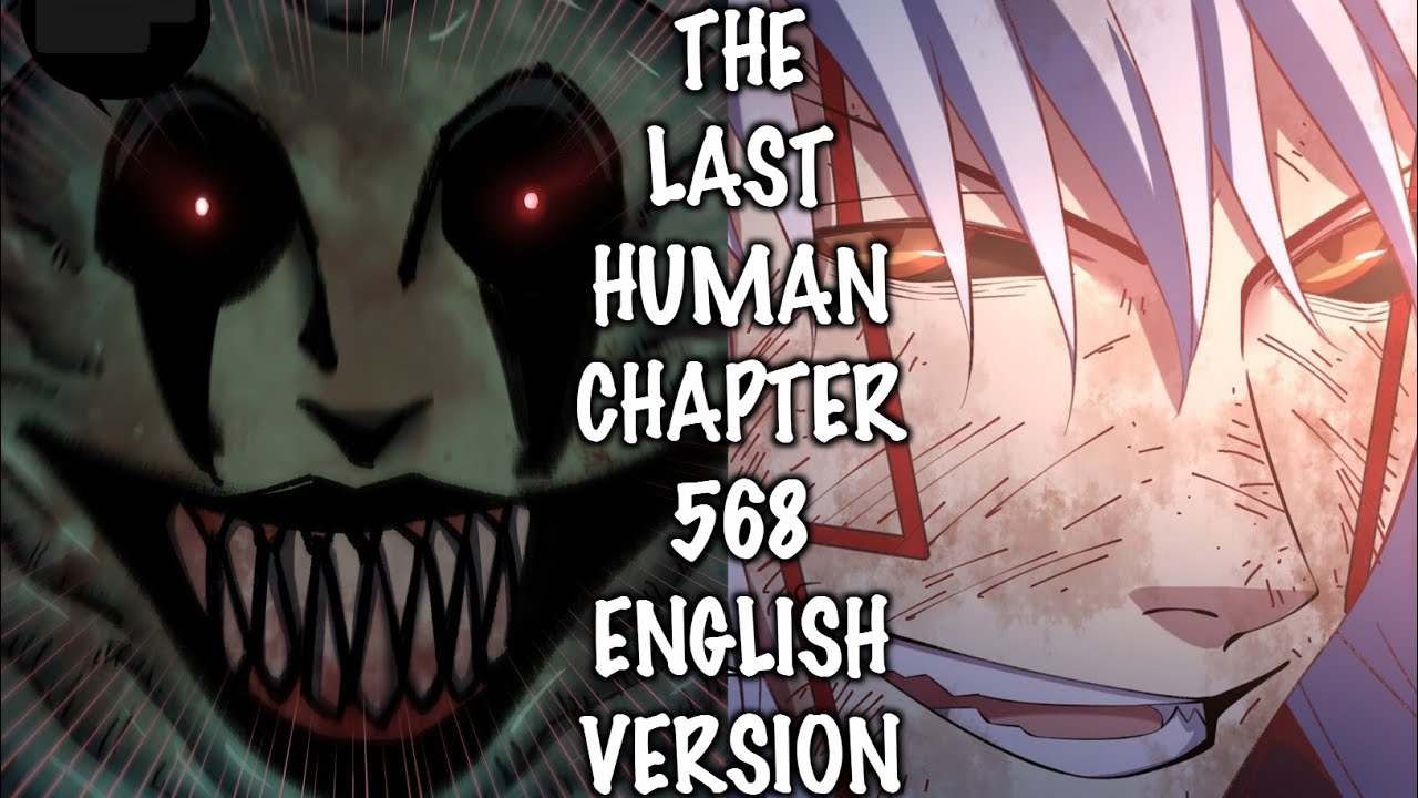 The Last Human Chapter 568 English Version - YouTube