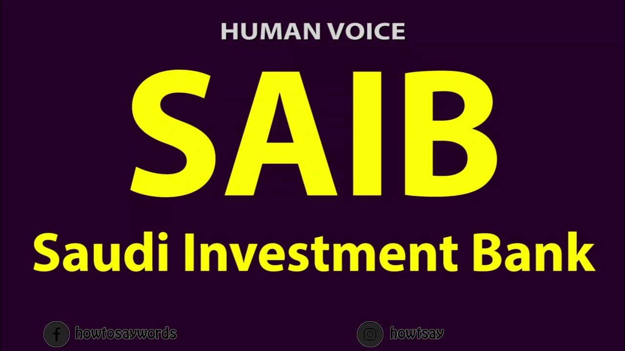 How To Pronounce SAIB Saudi Investment Bank - YouTube