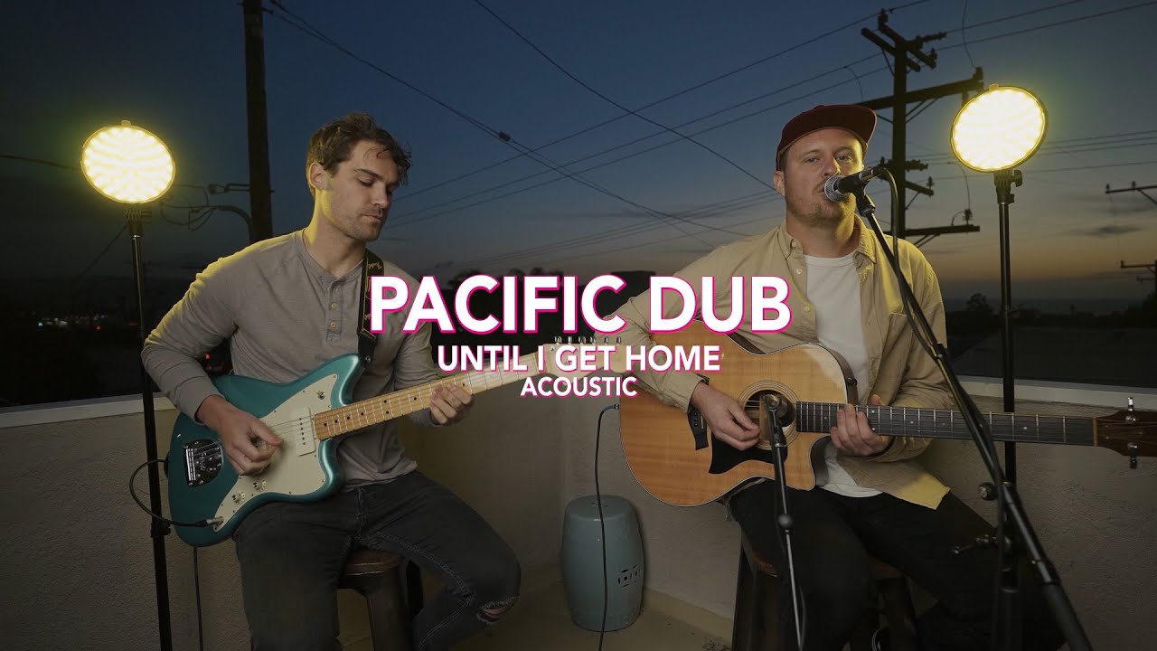 Pacific Dub - Until I Get Home (Acoustic) - YouTube