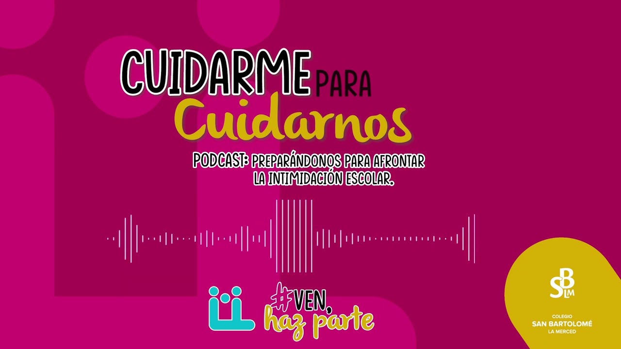 Cuidarme para cuidarnos - Podcast: Intimidación escolar. - YouTube