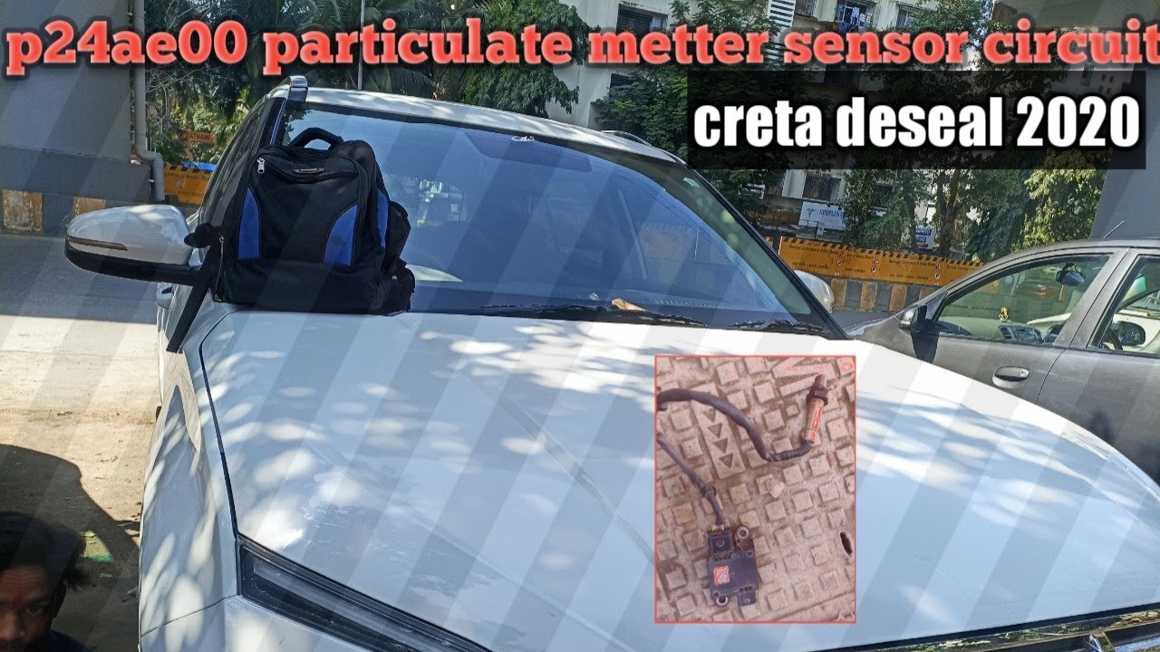 hyundai diesel creta 2020 foult code P24AE00 PARTICULATE MEtter sensor ...