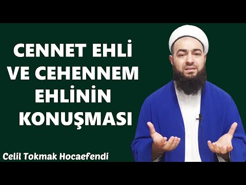 CENNET EHLİ VE CEHENNEM EHLİNİN KONUŞMASI - Celil Tokmak Hocaefendi