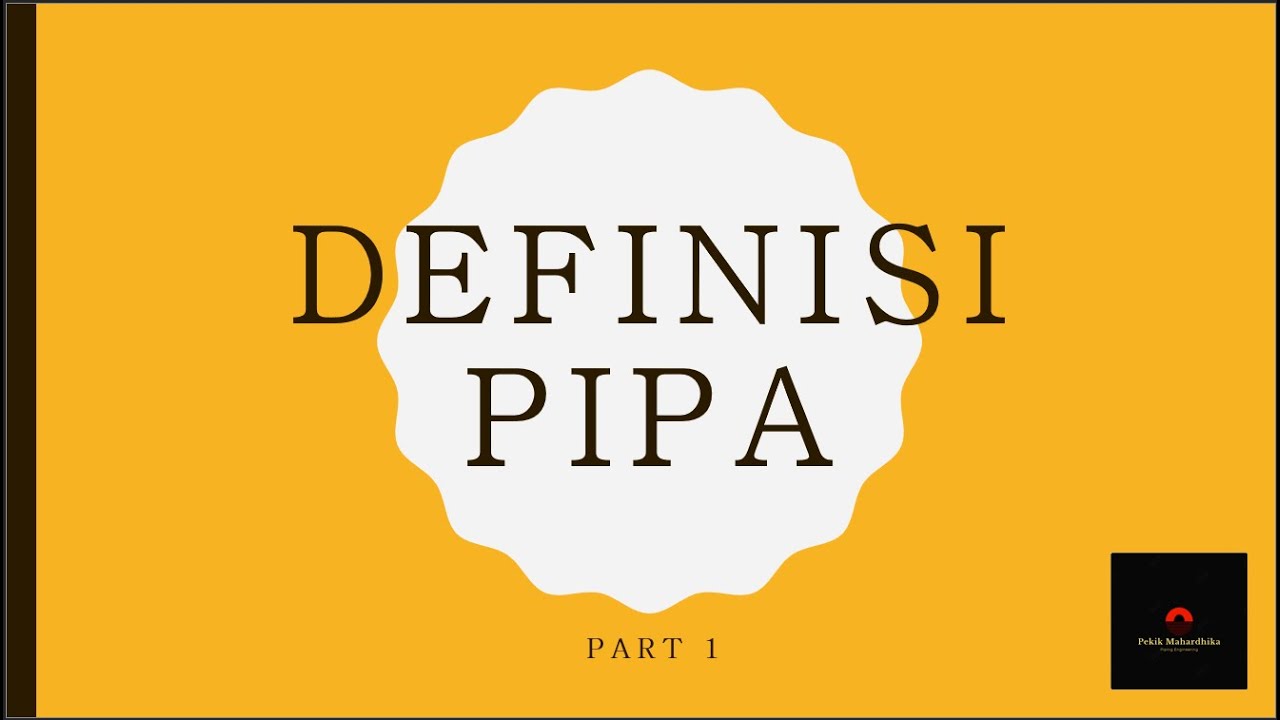 Definisi Pipa (Pipe Definition) Part 1 - YouTube