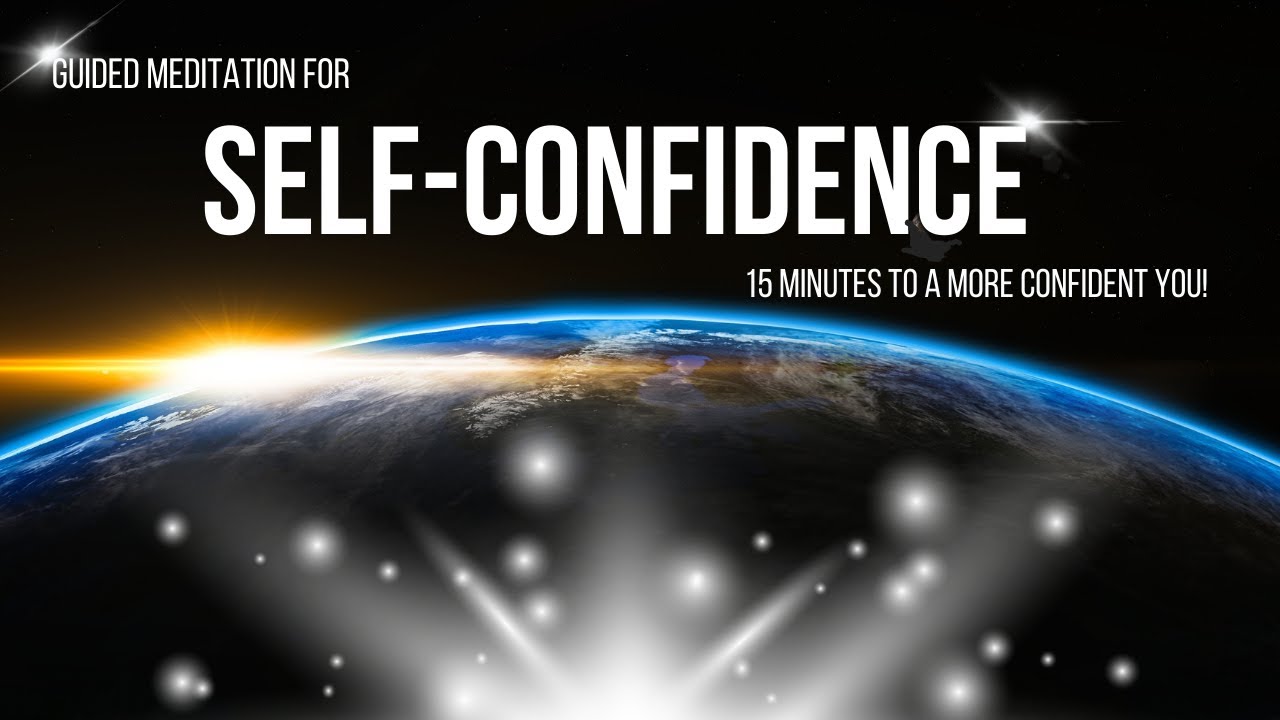 Are YOU Self-Confident? 15 Minute Guided Meditation for Self Confidence ...