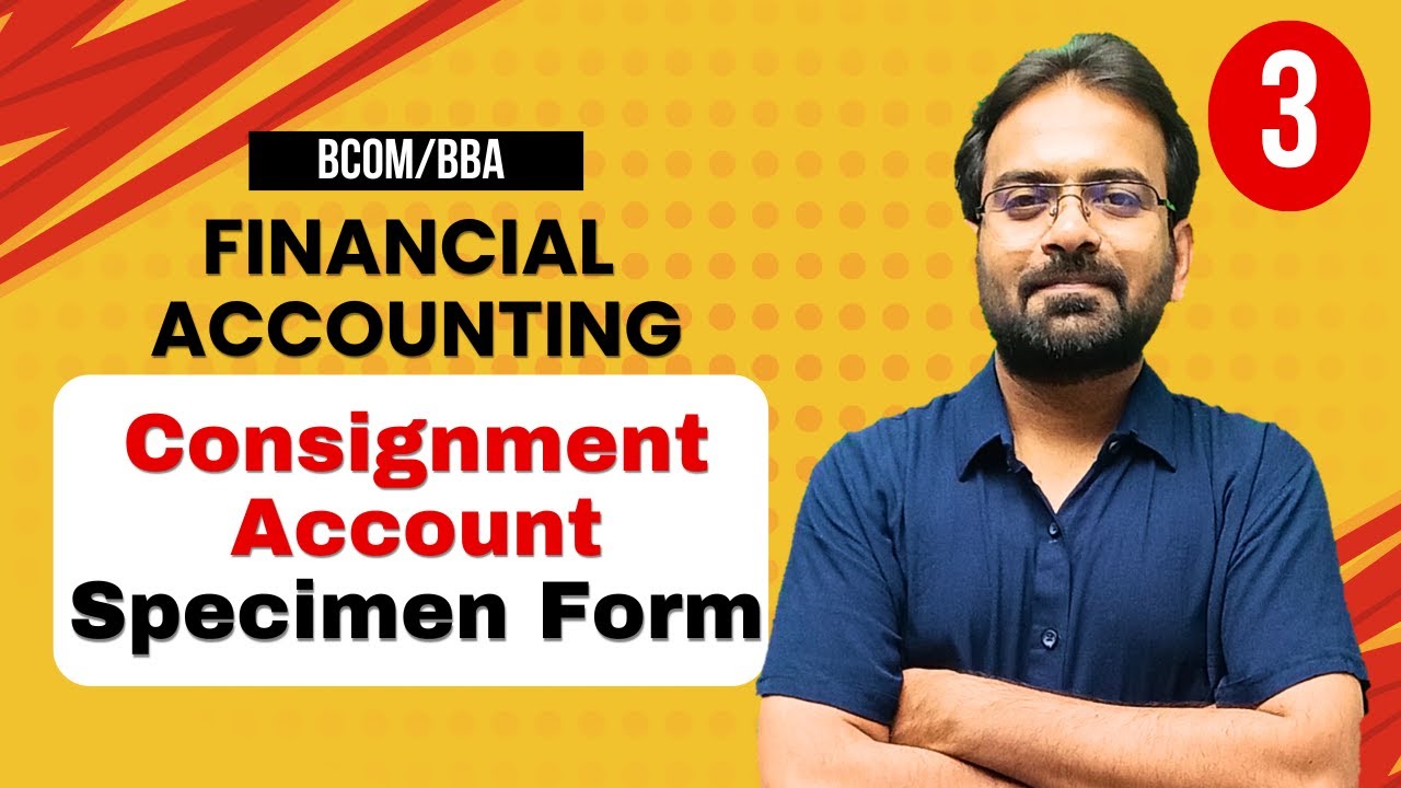 Consignment Account Part-3 | Financial Accounting | BCOM/BBA 1st ...