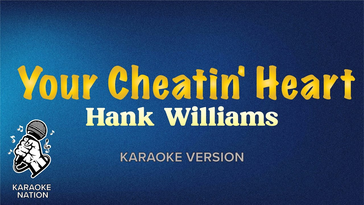 Hank Williams - Your Cheatin' Heart (Karaoke Song with Lyrics) - YouTube