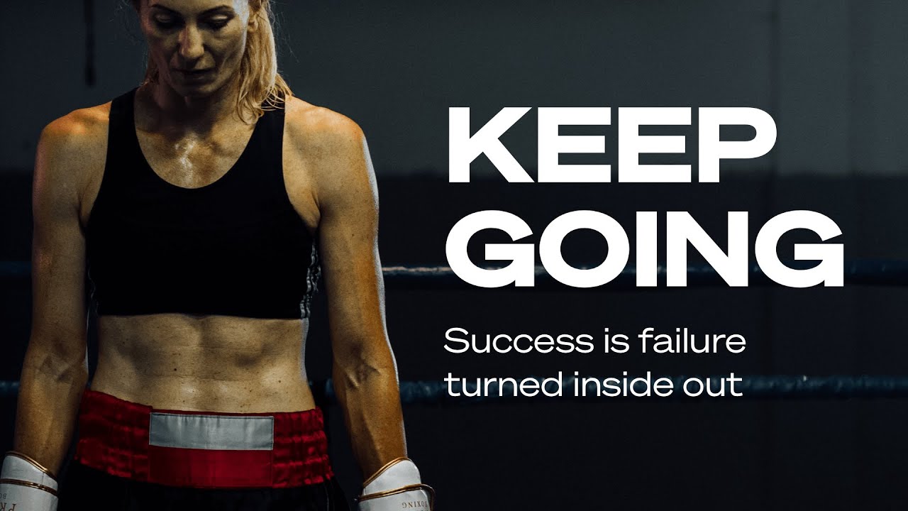 KEEP GOING - Success is failure turned inside out - Motivational Speech ...