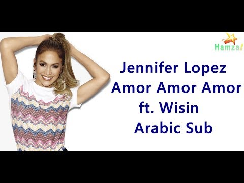 Jennifer Lopez   Amor, Amor, Amor  ft  Wisin مترجمة