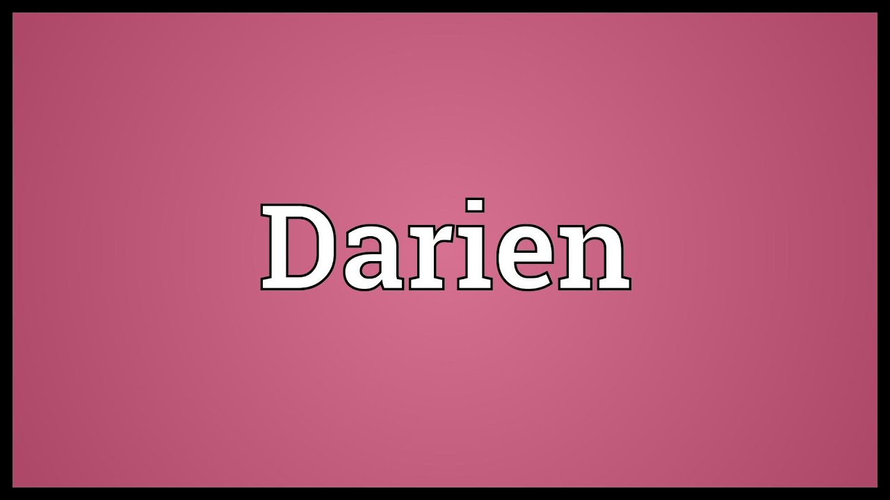 Darien Meaning - YouTube