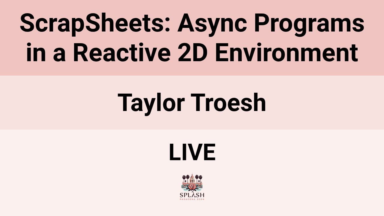 [LIVE24] ScrapSheets: Async Programs in a Reactive 2D Environment - YouTube