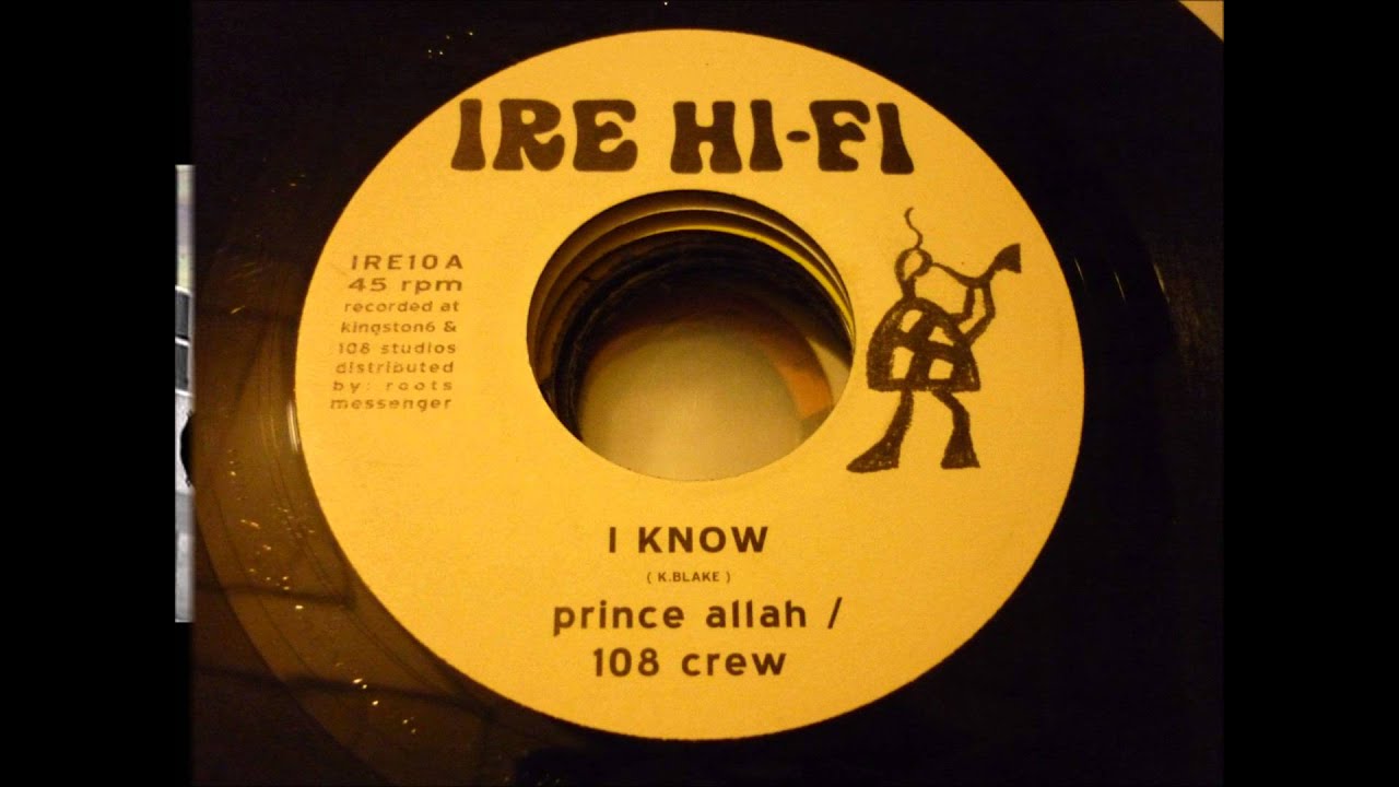 PRINCE ALLAH & 108 CREW "I KNOW" - IRE HI-FI - YouTube