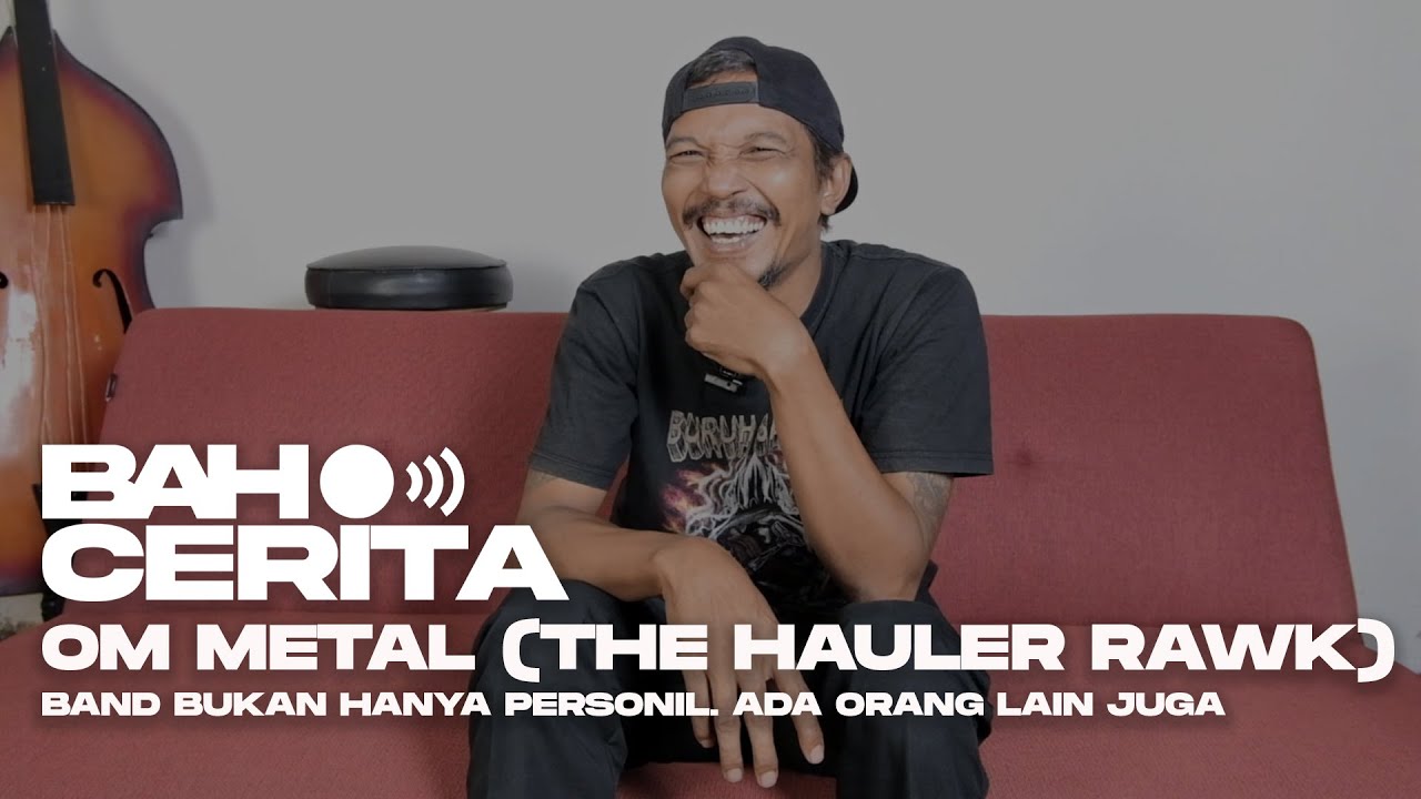BAHCERITA #26: OM METAL (THE HAULER RAWK) - BAND BUKAN HANYA PERSONIL ...