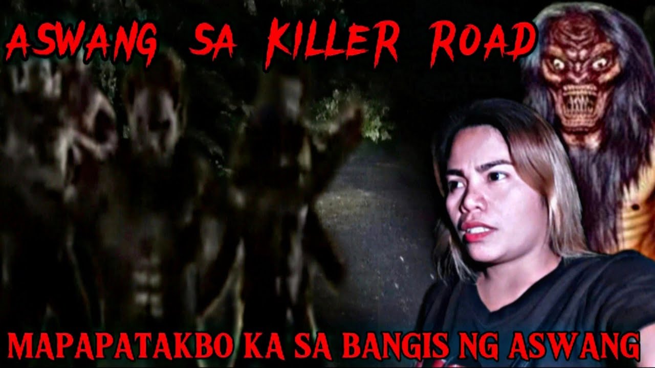 ASWANG SA KILLER ROAD|mapapatakbo ka sa bangis ng ASWANG.#horror#creepy ...