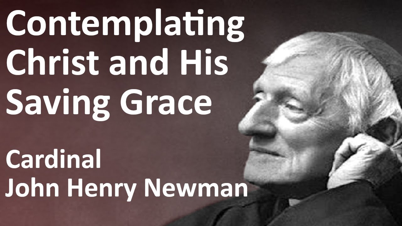 Contemplation of Christ and His Saving Grace | Cardinal John Henry ...