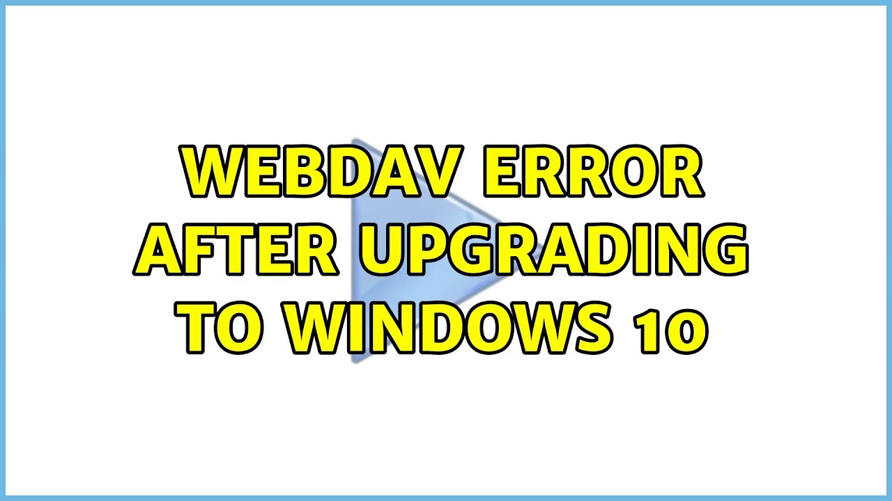 WebDAV error after upgrading to Windows 10 - YouTube