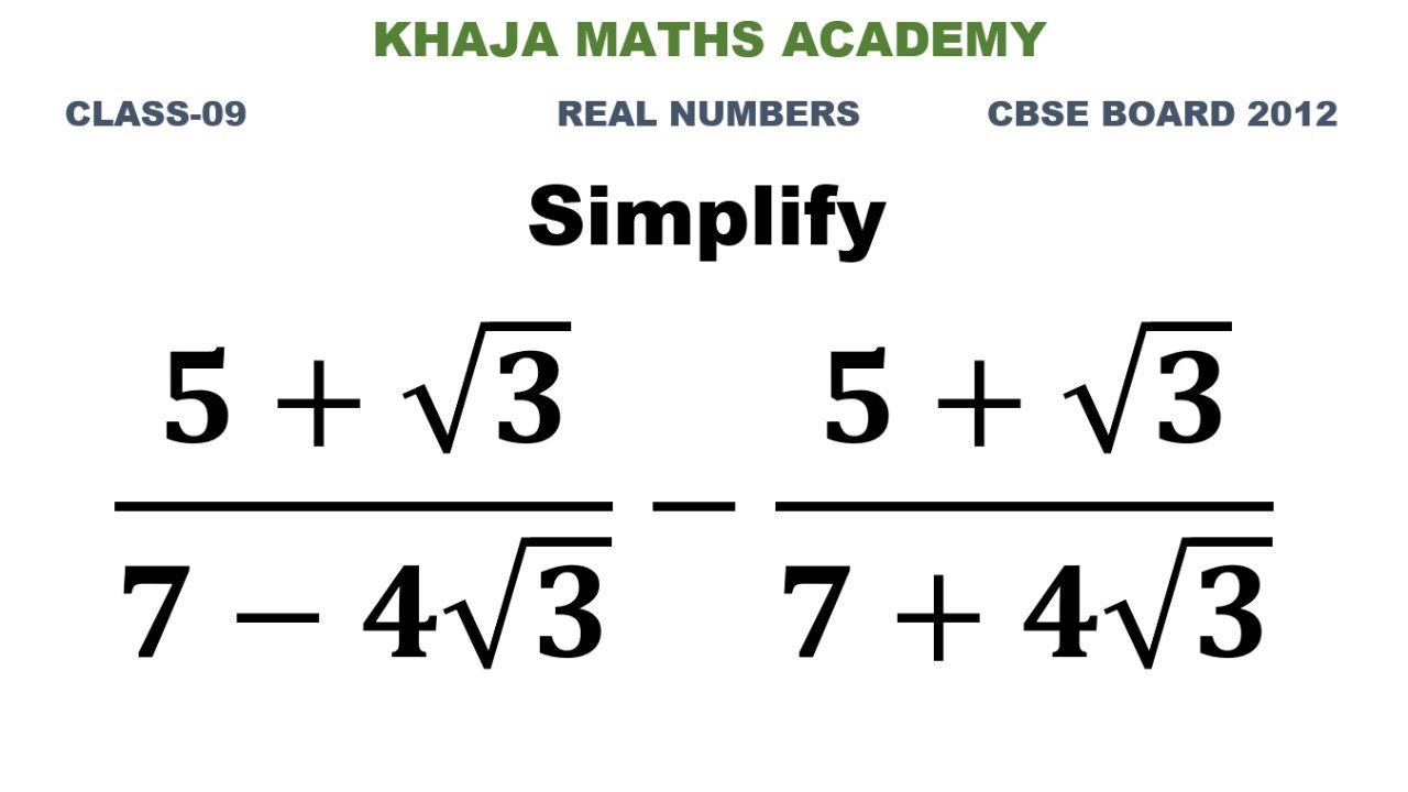 CLASS-09 REAL NUMBERS CBSE BOARD 2012 SET 42 Simplify - YouTube