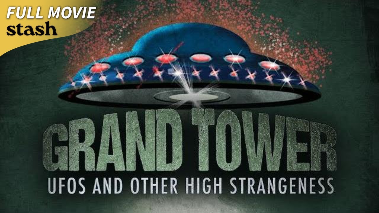 Grand Tower: UFOs and Other High Strangeness | Documentary | Full Movie ...