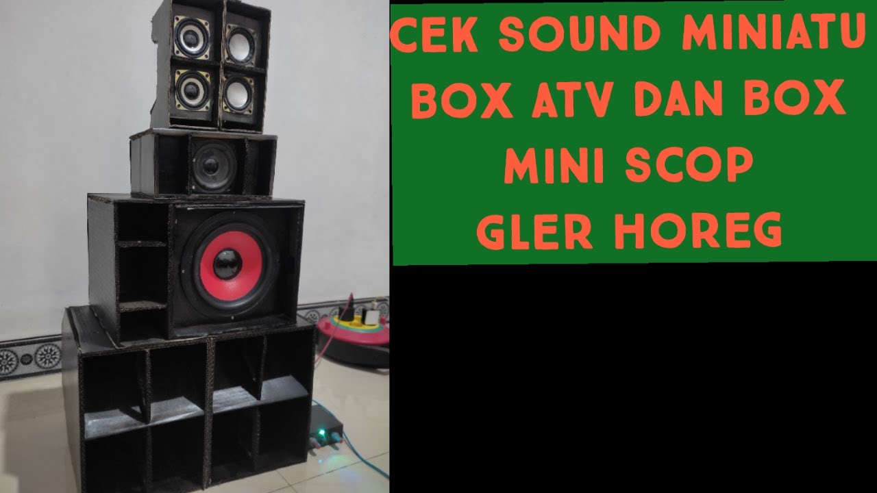 cek sound miniatur box atv dan box mini scop 6 inch auto horeg glerr ...