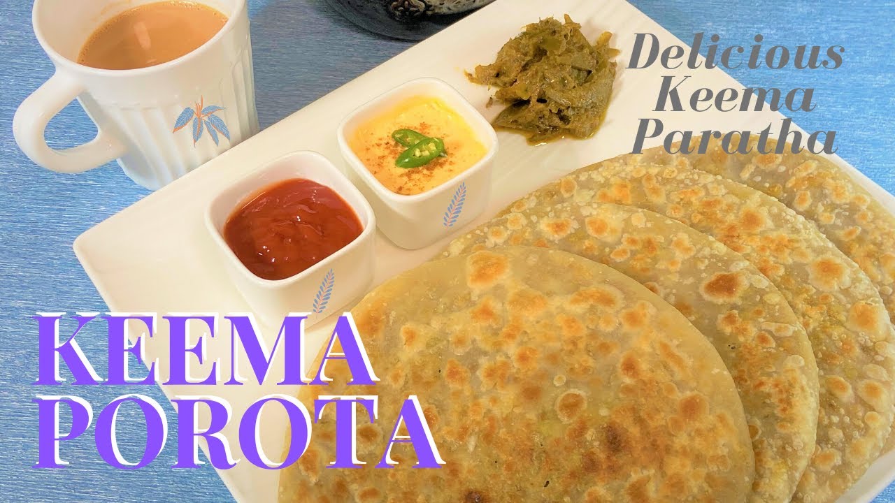 Healthy & Delicious Keema Paratha (Porota) - YouTube