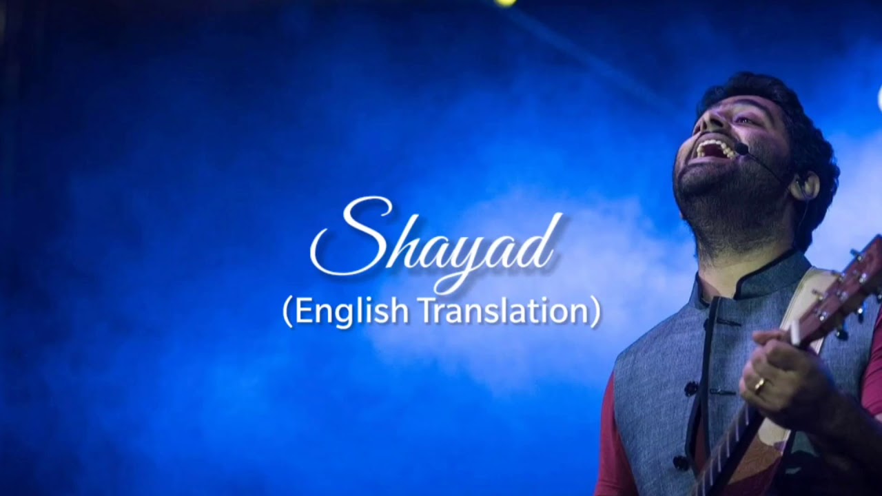 Shayad (English Translation) - Arijit Singh - YouTube