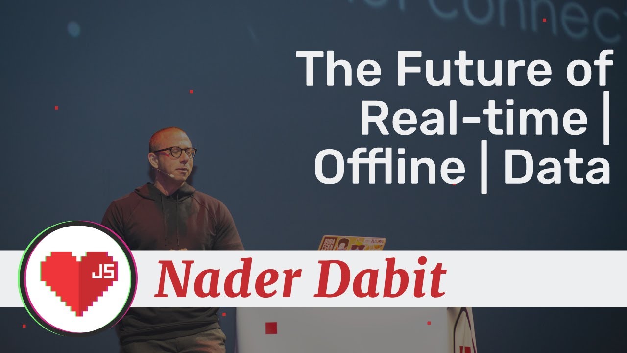 Nader Dabit - The Future of Real-time | Offline | Data - Frontend Love ...