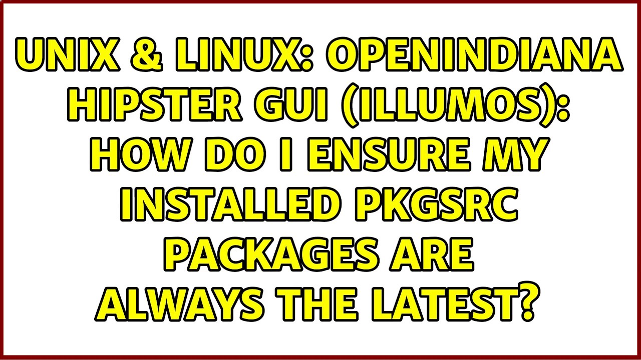 Openindiana Hipster Gui Illumos How Do I Ensure My Installed Pkgsrc Packages Are Always The