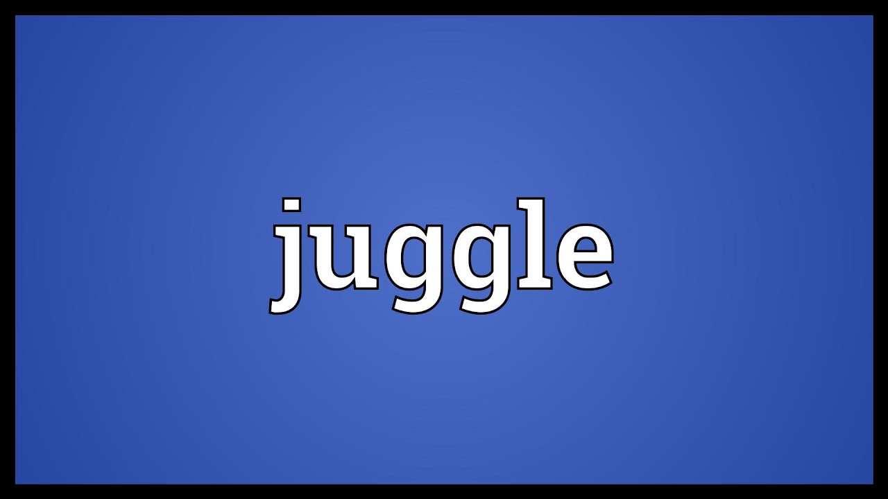 Juggle Meaning YouTube juggle-meaning-youtube
