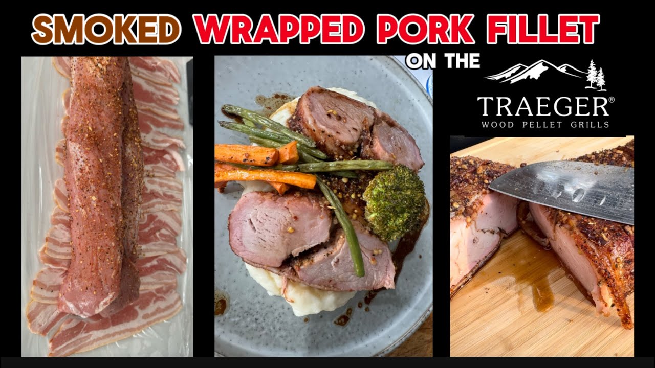 Best Smoked Pork Fillet Wrapped in Bacon | Epic cook on the Traeger ...