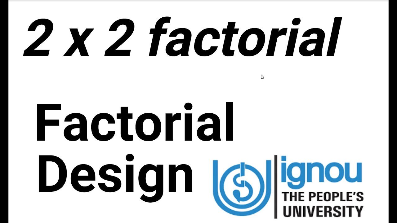 Factorial Design 2X2 Factorial Design Part II YouTube