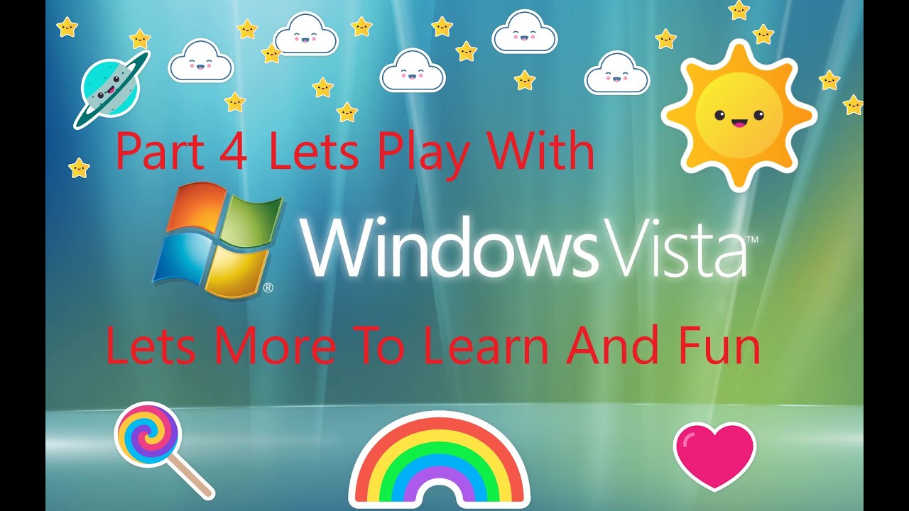 Lets Play With Windows Vista Part 4 Lets More To Learn And Fun ...