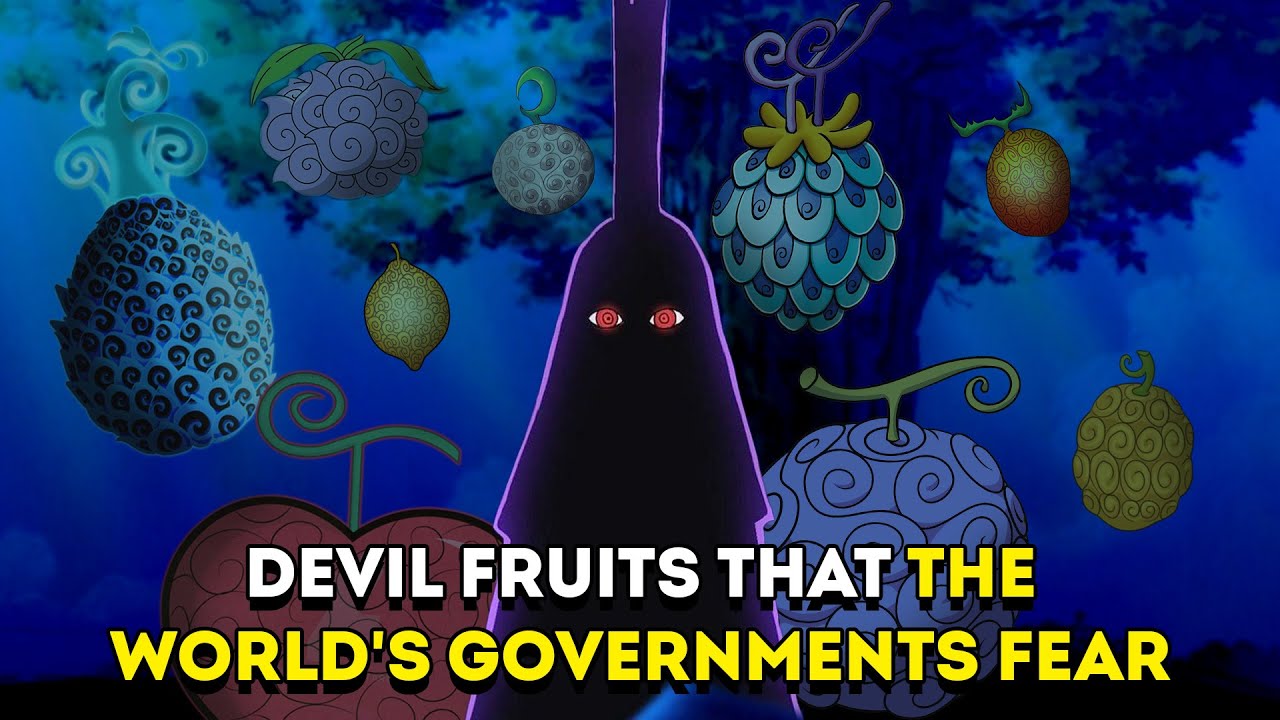 9 Devil Fruits that are MOST FEARED by the World's Governments ...